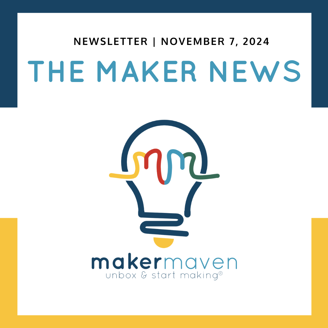 The Maker News - November 2024 – Maker Maven